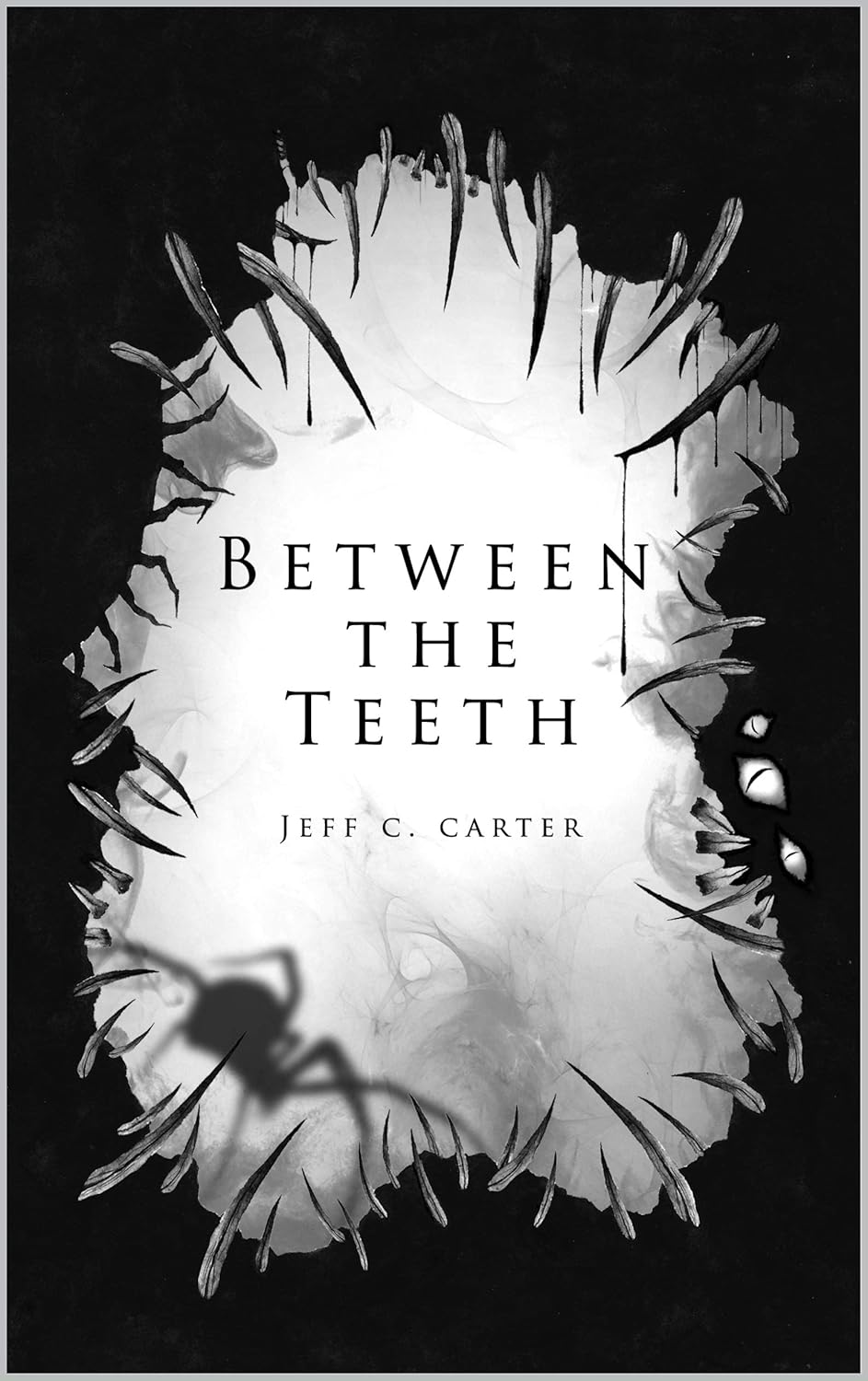 Amazon.com: Between the Teeth: A collection by Jeff C. Carter eBook ...