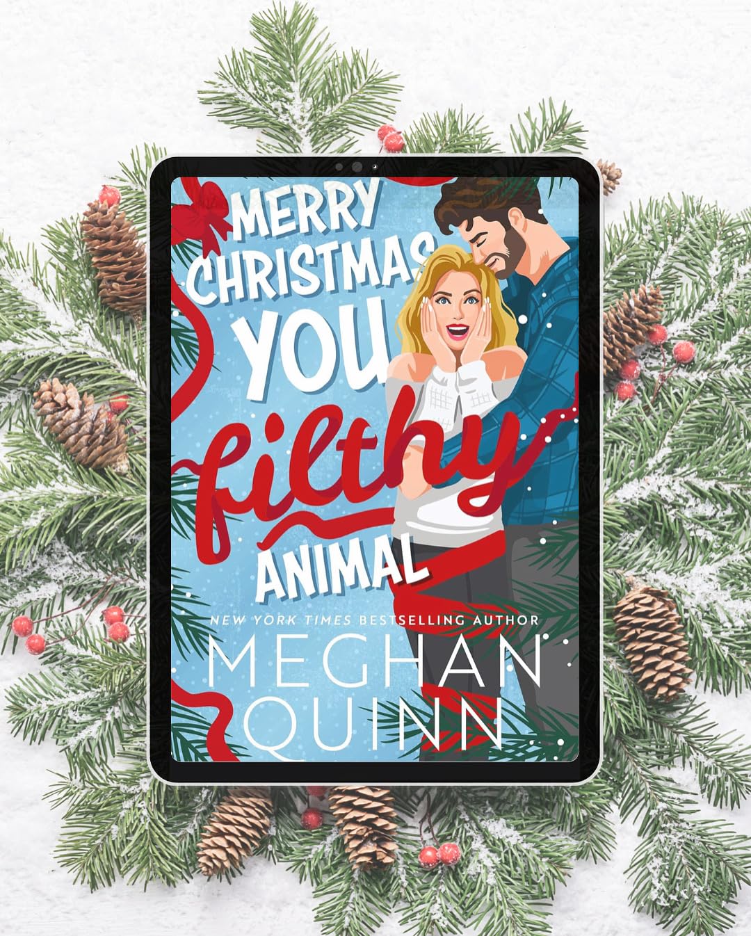 Merry Christmas, You Filthy Animal: A brand new, totally steamy and ...