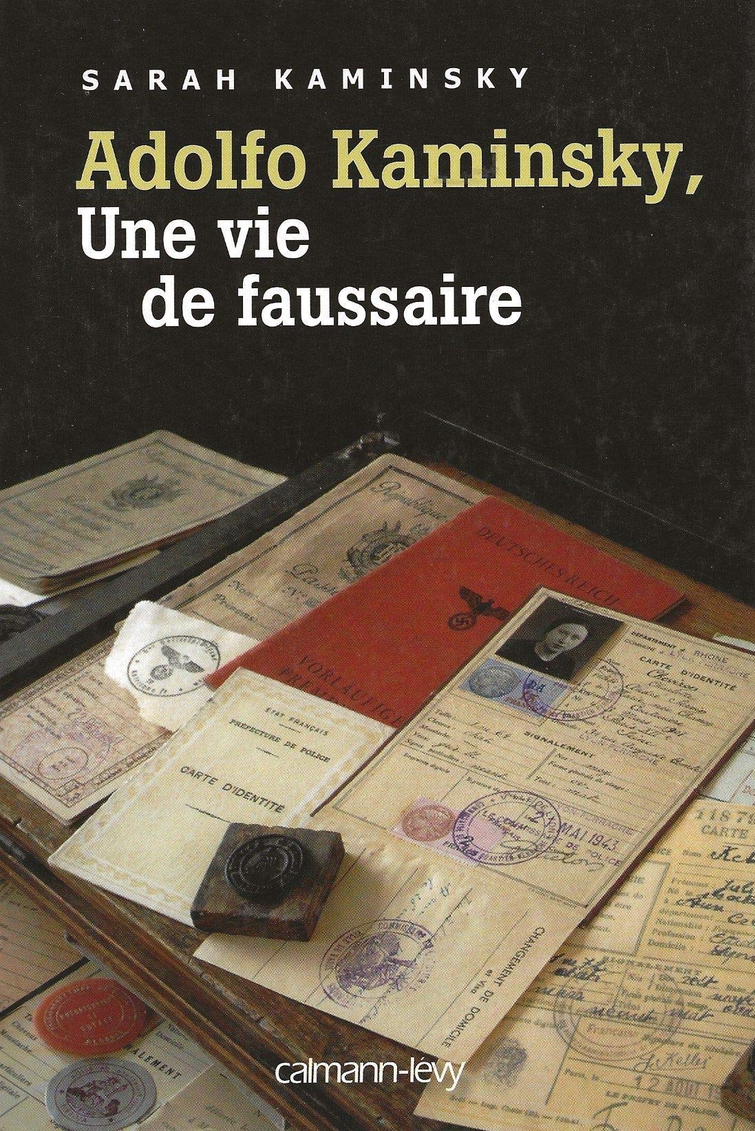 Amazon.com: Adolfo Kaminsky, une vie de faussaire: 9782702140321: Kaminsky, Sarah: Books