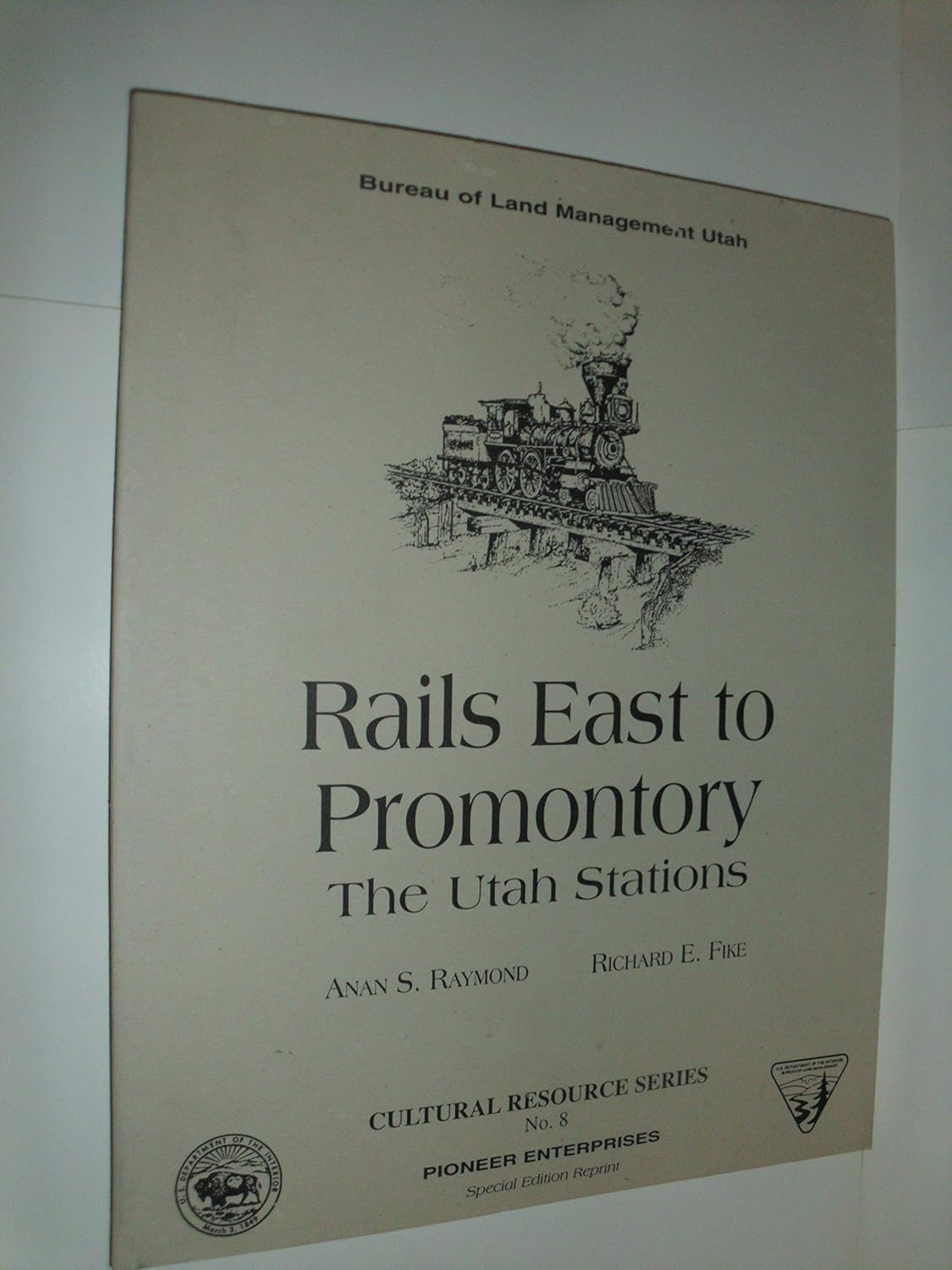 Rails East to Promontory: The Utah Stations: Anan S. Raymond, Richard E ...