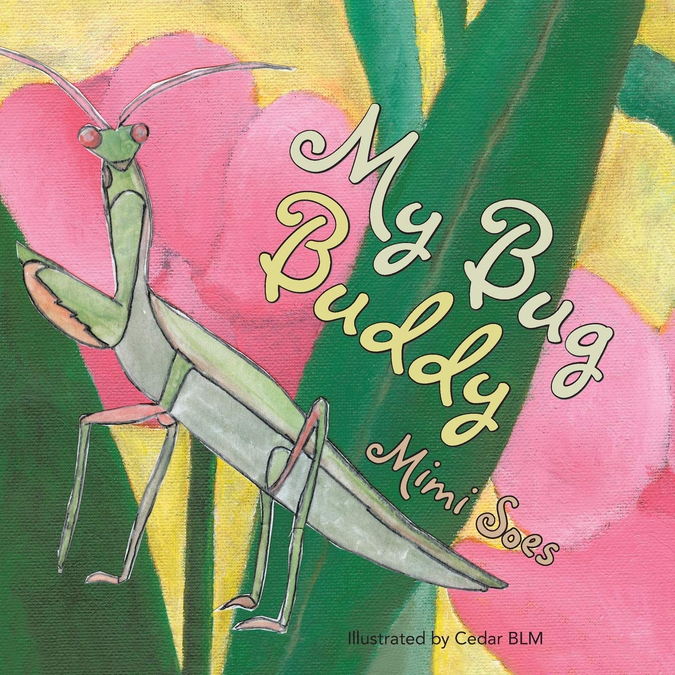 My Bug Buddy: Soes, Mimi: 9781480825062: Amazon.com: Books