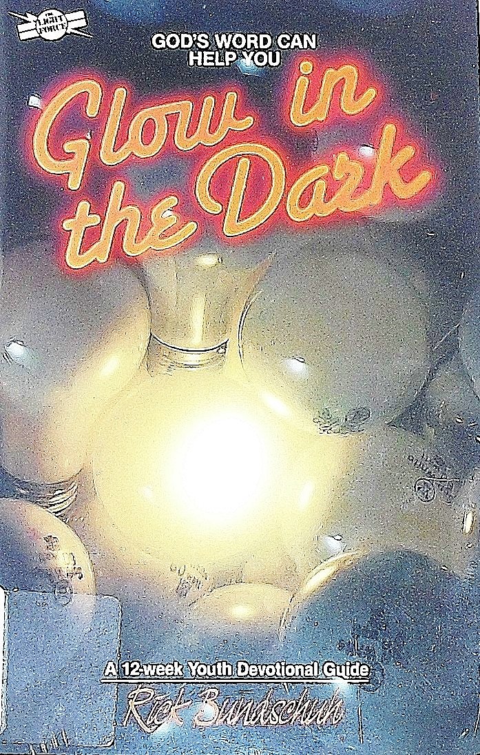 Glow in the dark: Bundschuh, Rick: 9780830710911: Amazon.com: Books