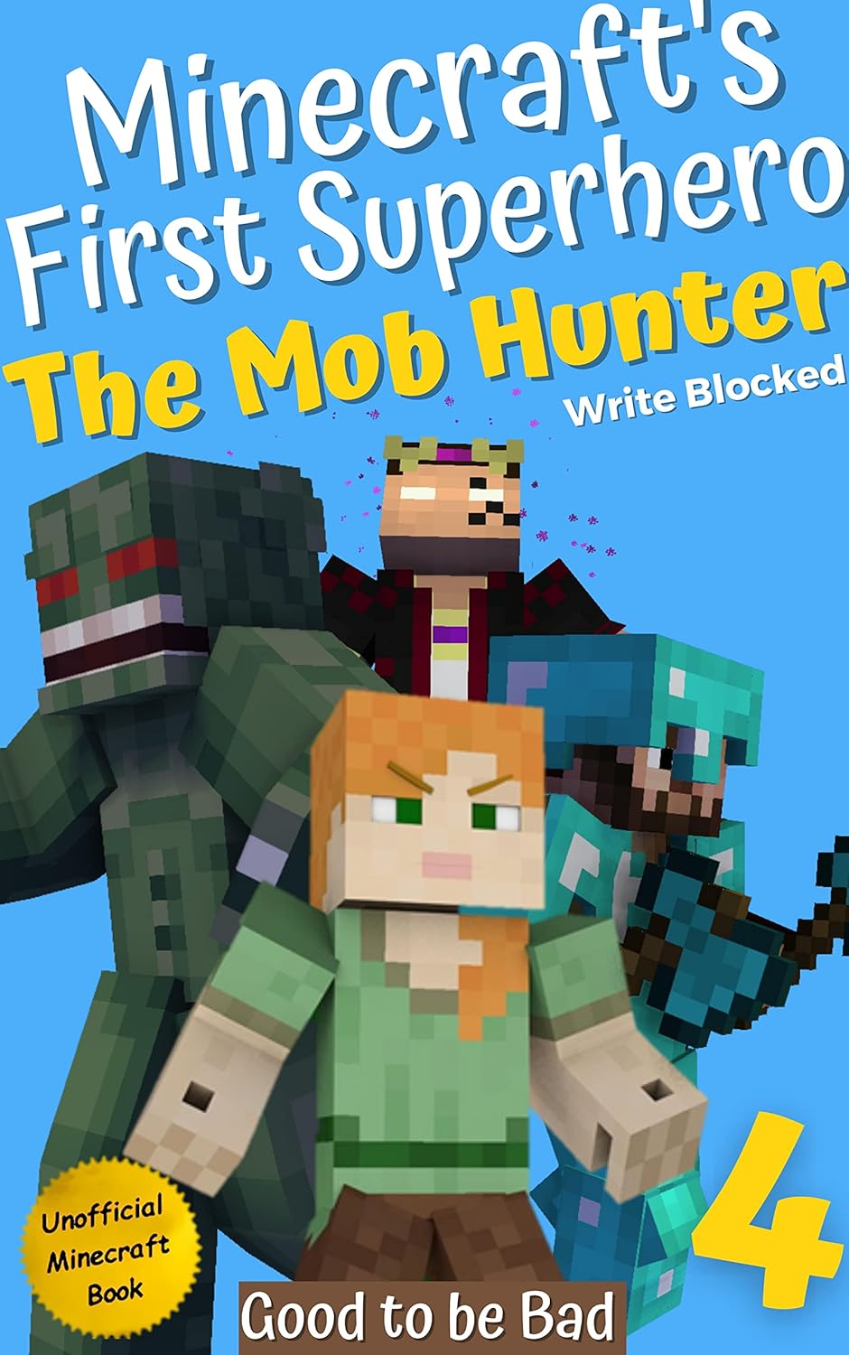 The Mob Hunter 4: Good To Be Bad (Unofficial Minecraft Superhero Series ...