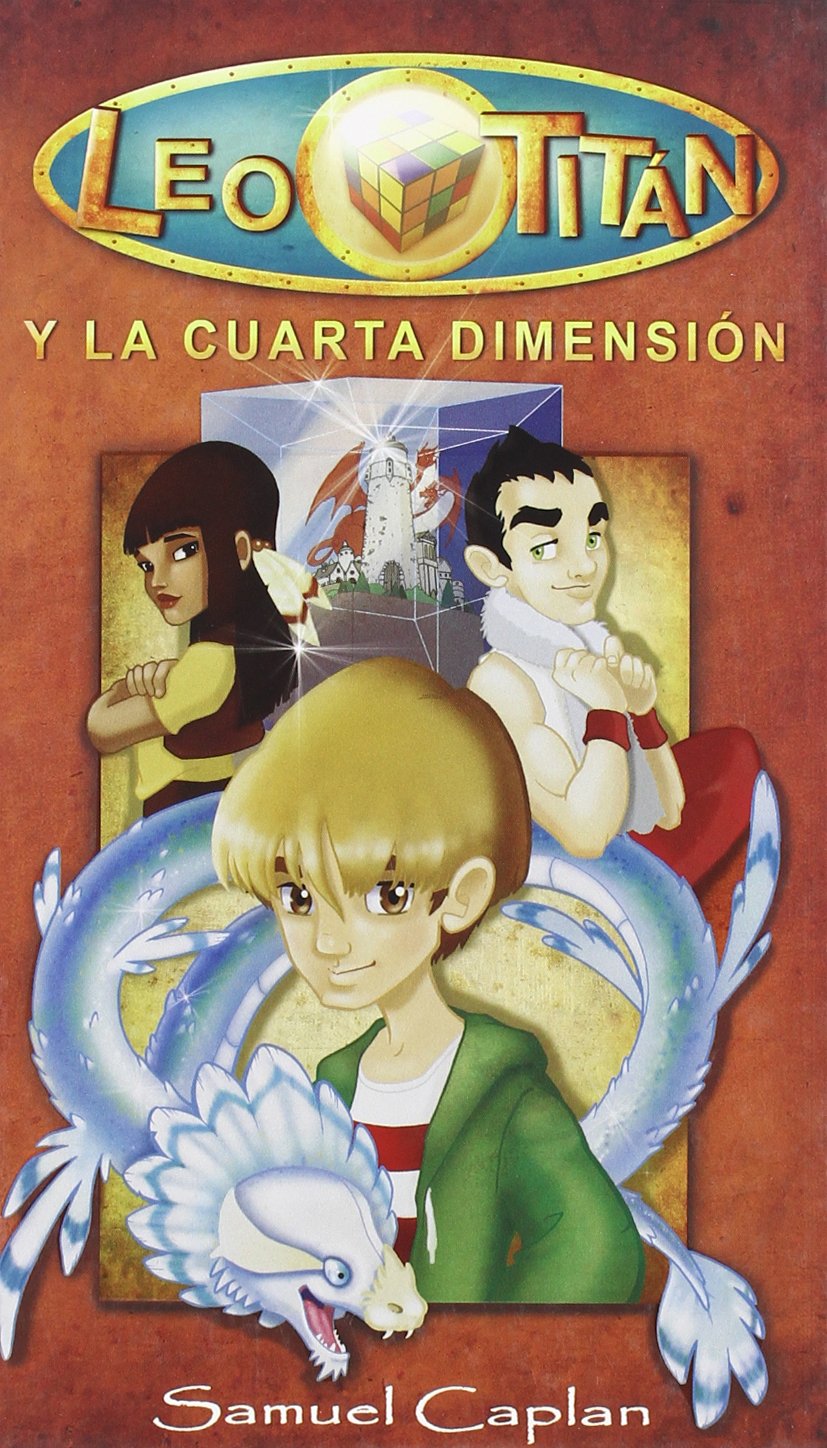 Leo Titán y la Cuarta Dimensión: Caplan caplan, Samuel, Guerra, Raúl ...