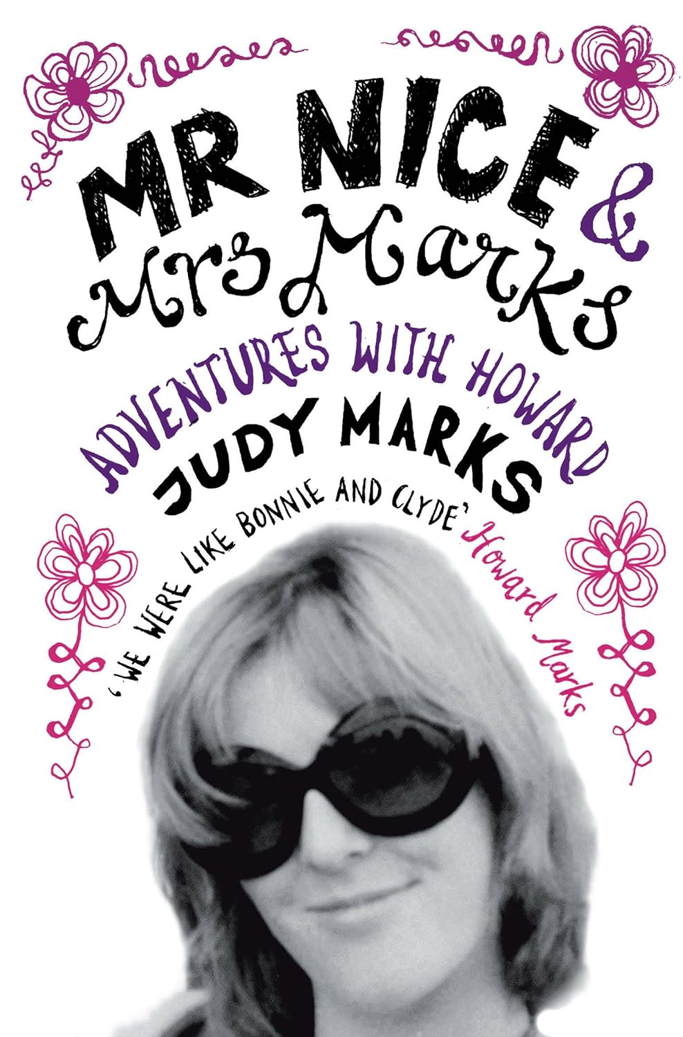 Amazon.com: Mr Nice & Mrs Marks: - Adventures with Howard eBook : Marks ...