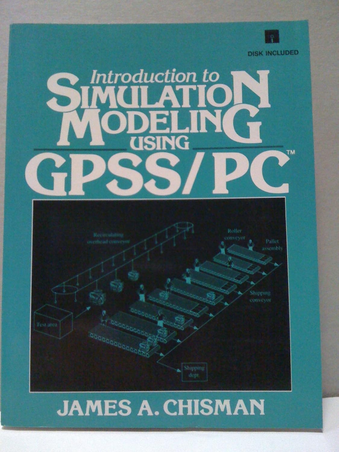 Amazon | Introduction to Simulation Modeling Using Gpss/PC (Book and 2 Disks) | Chisman, James A ...