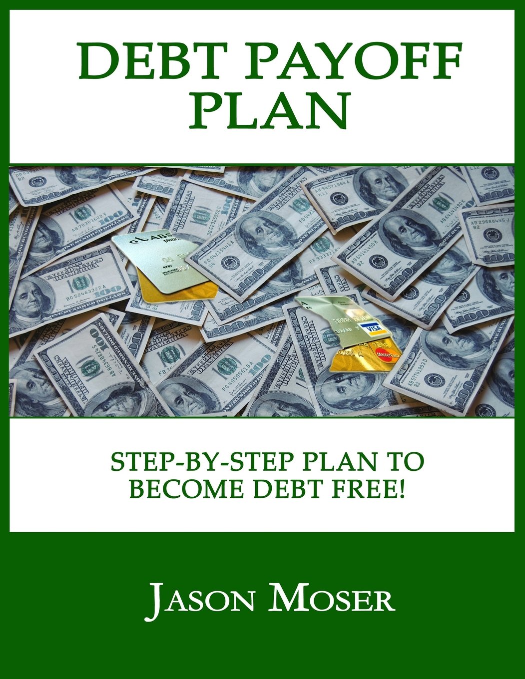 Debt Payoff Plan: A Step-by-Step Plan to Become Debt Free!: Moser ...