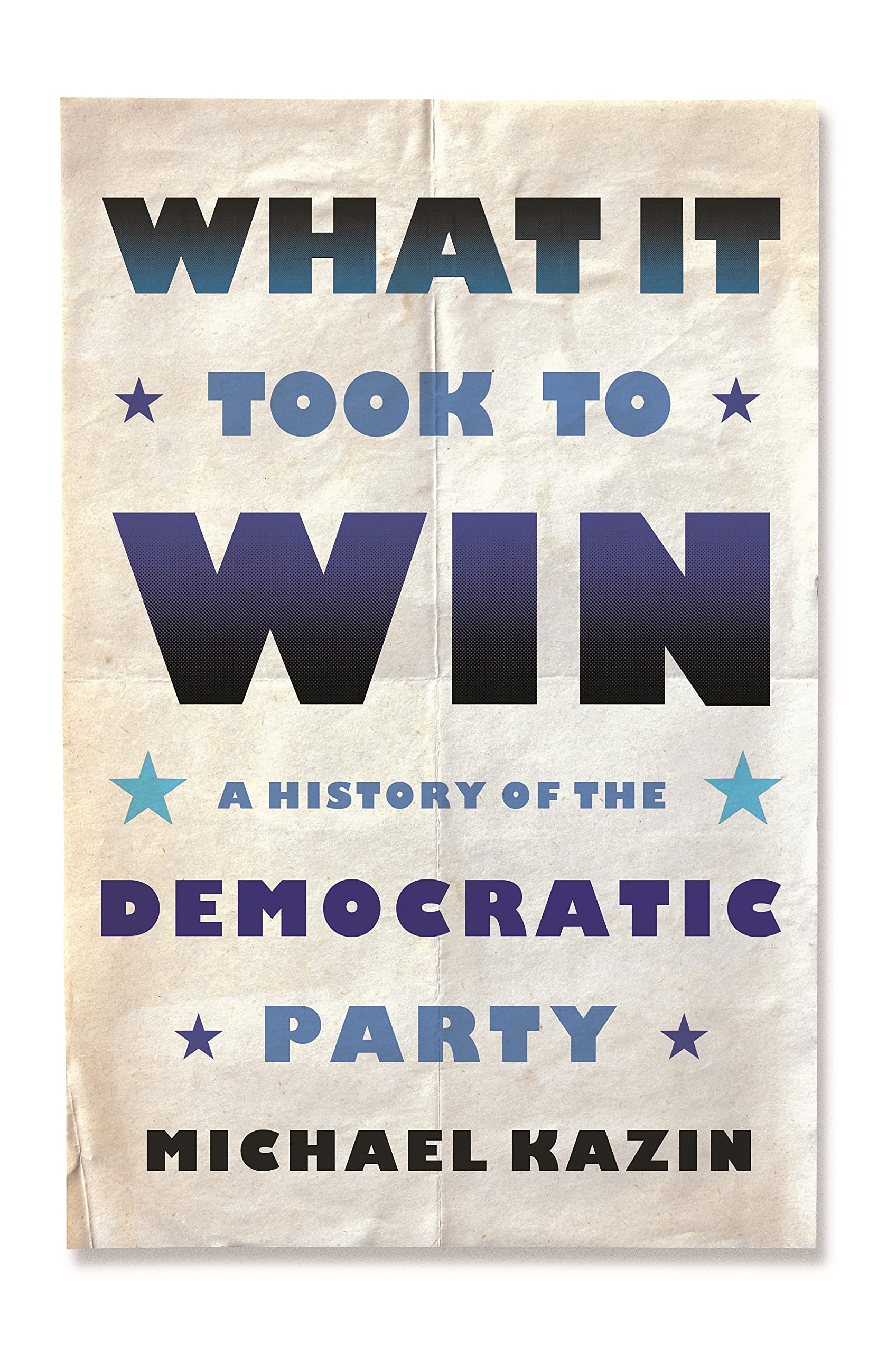 Amazon | What It Took to Win: A History of the Democratic Party | Kazin ...