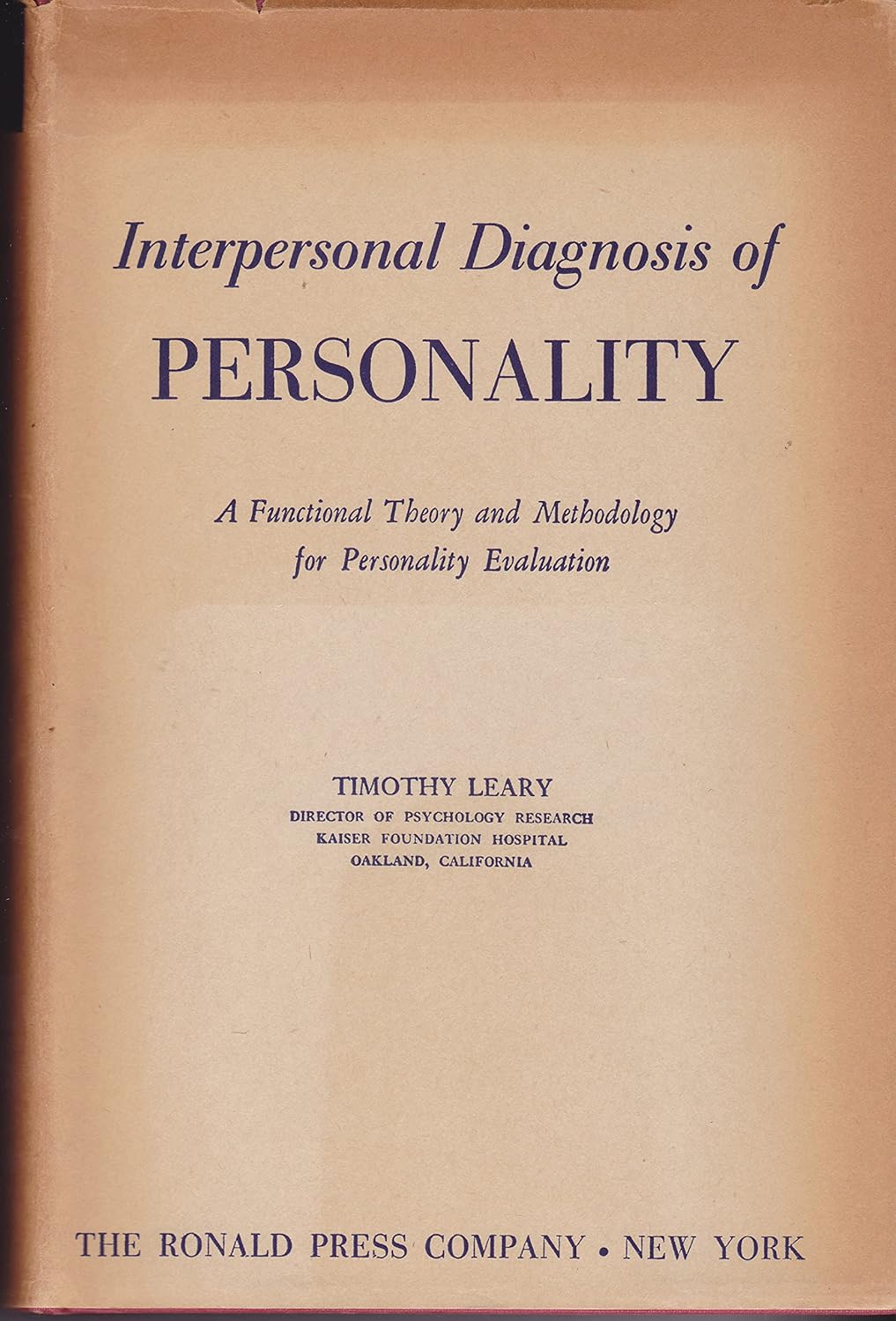 Interpersonal Diagnosis of Personality: LEARY, Timothy: 9781127414994 ...
