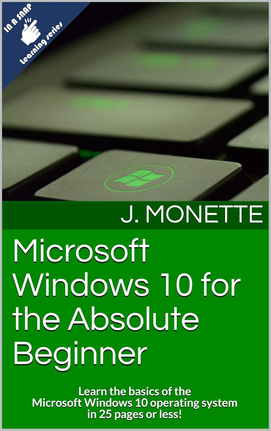 Amazon.com: Microsoft Windows 10 for the Absolute Beginner - IN A SNAP ...