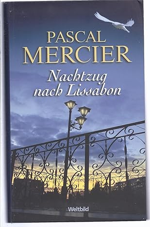 Nachtzug nach Lissabon : Pascal Mercier: Amazon.de: Bücher