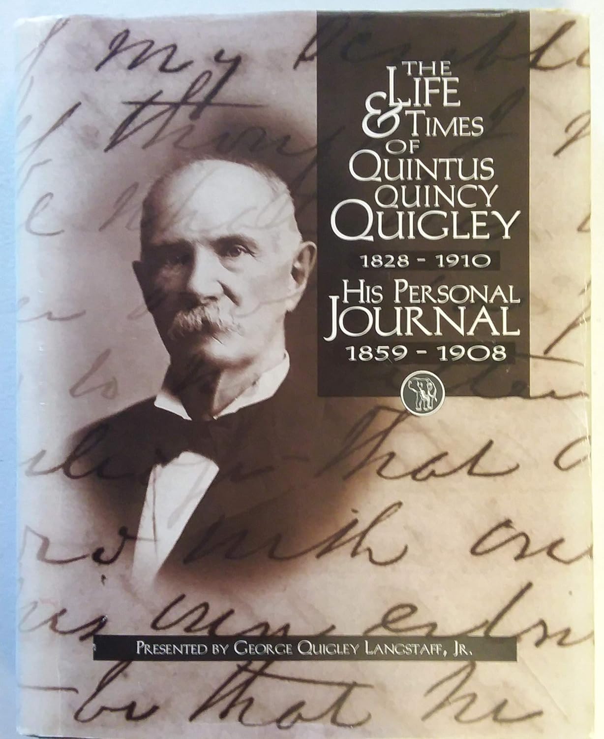 The Life and Times of Quintus Quincy Quigley 1828-1910: His Personal ...
