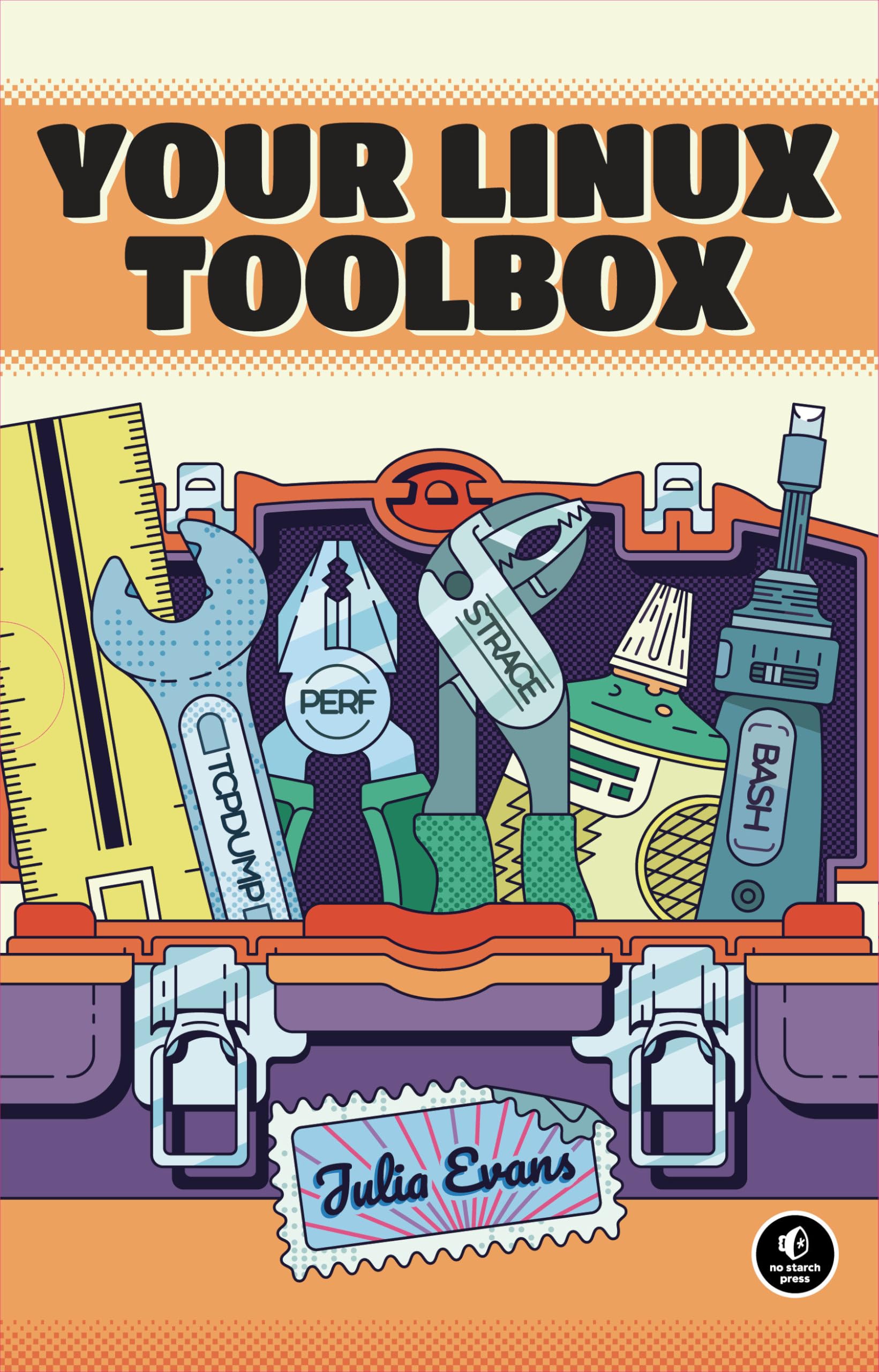 Amazon.com: Your Linux Toolbox: 9781593279776: Evans, Julia: Books