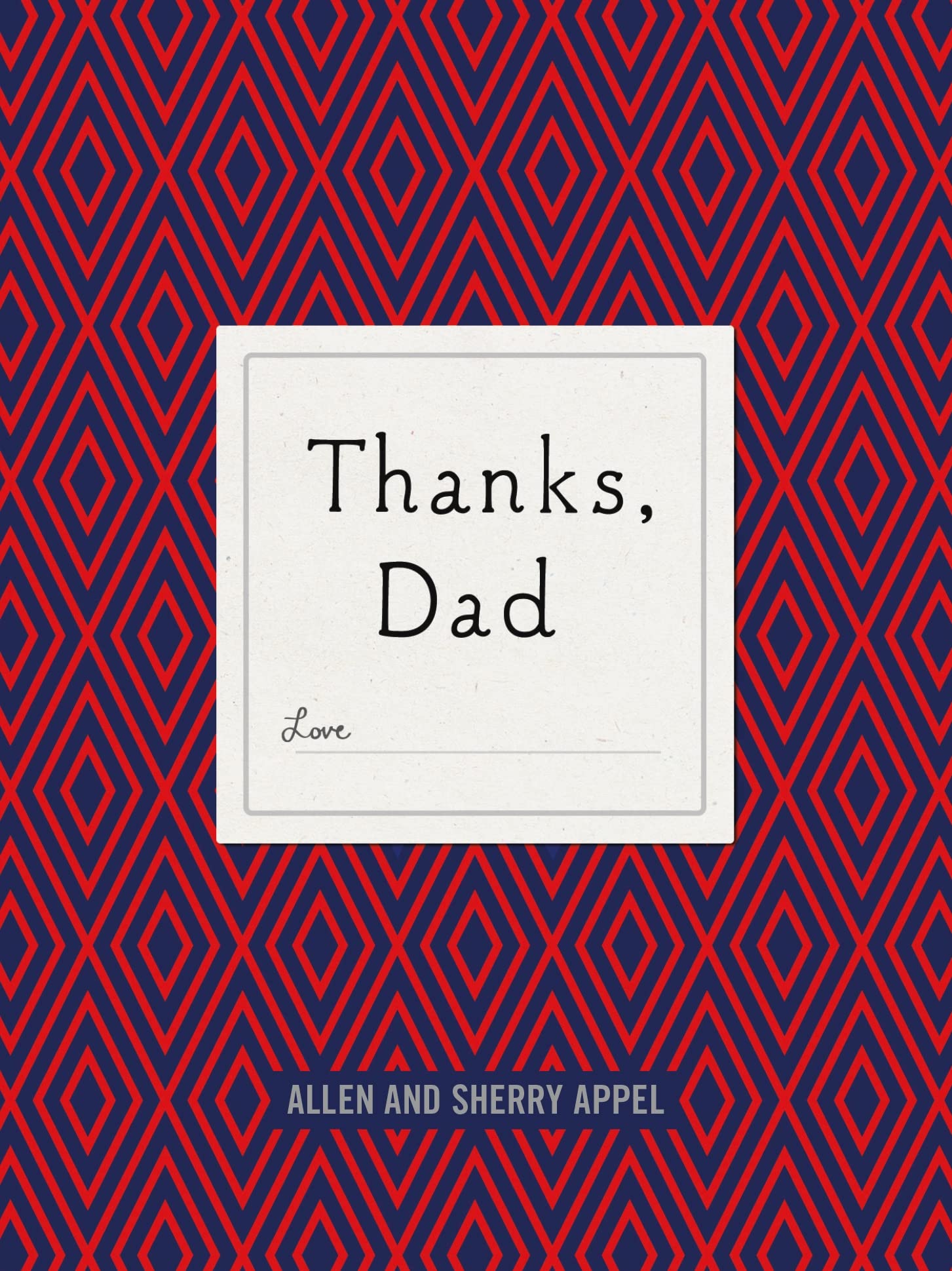 Thanks, Dad: Appel, Allen, Appel, Sherry Conway: 9781250093172: Amazon ...