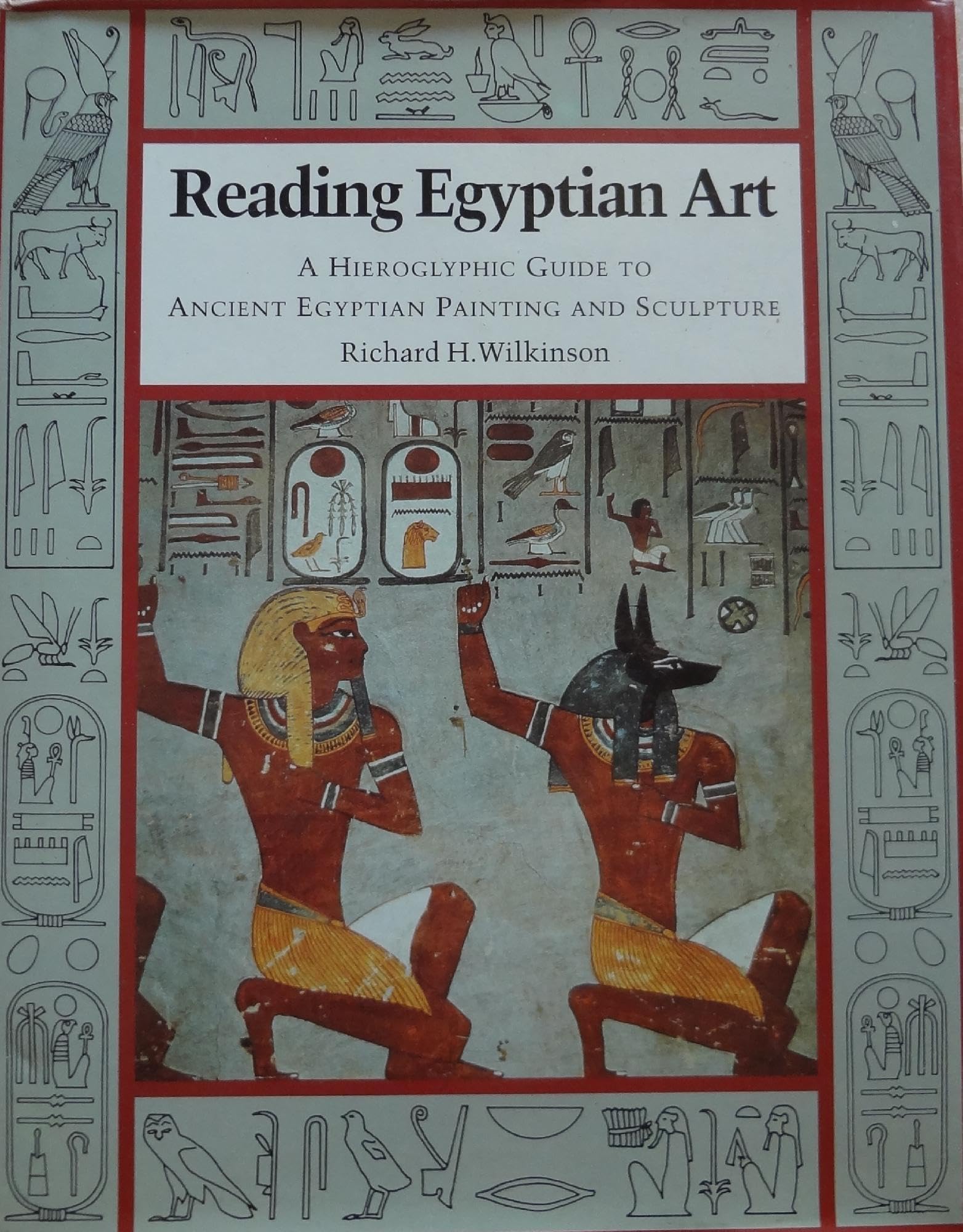 Reading Egyptian Art: Hieroglyphic Guide to Ancient Egyptian Painting ...