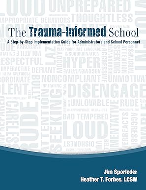 Amazon.com: The Trauma-Informed School: A Step-by-Step Implementation ...