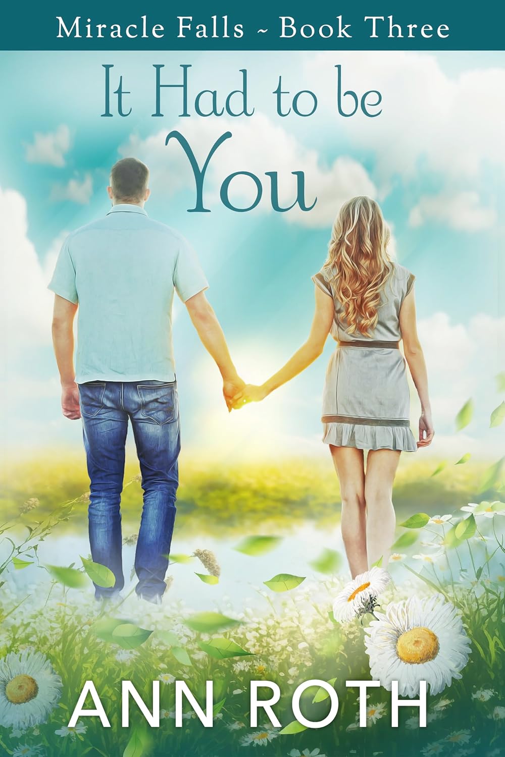 Amazon.com: It Had to Be You (Miracle Falls Book 3) eBook : Roth, Ann ...