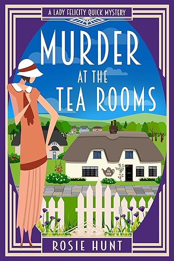 Murder at the Tea Rooms: A 1920s Cozy Mystery (Lady Felicity Quick ...