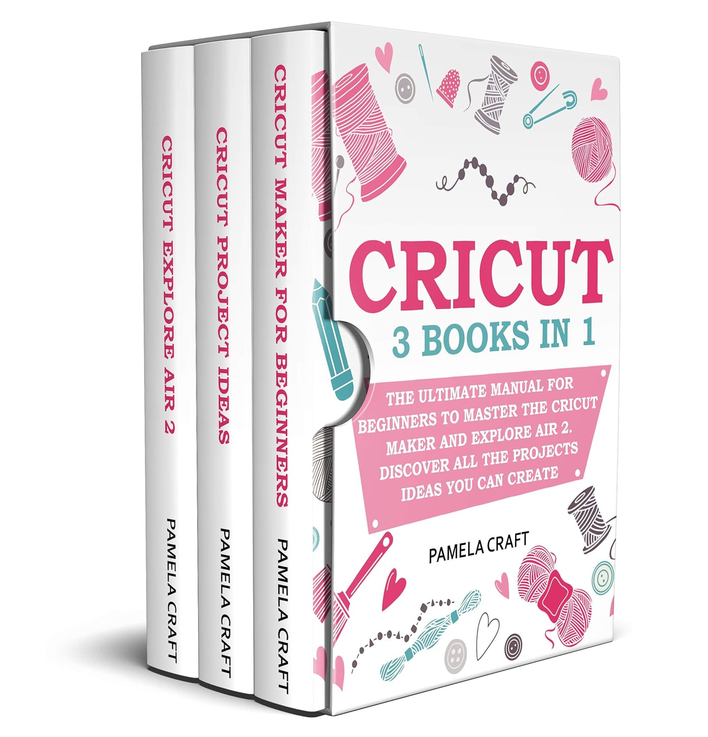 CRICUT: The Ultimate Manual for Beginners to Master The Cricut Maker ...