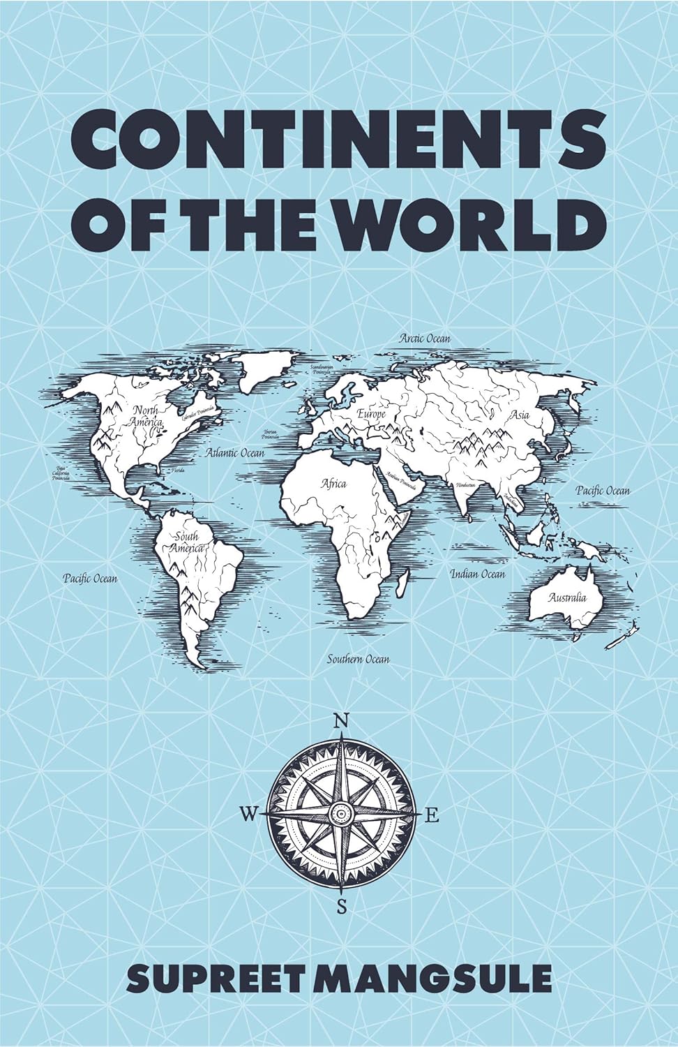 Continents of the World: Fact Book About The 7 Continents Of The World ...