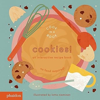 Cookies!: An Interactive Recipe Book (Cook In A Book) : Nieminen, Lotta ...