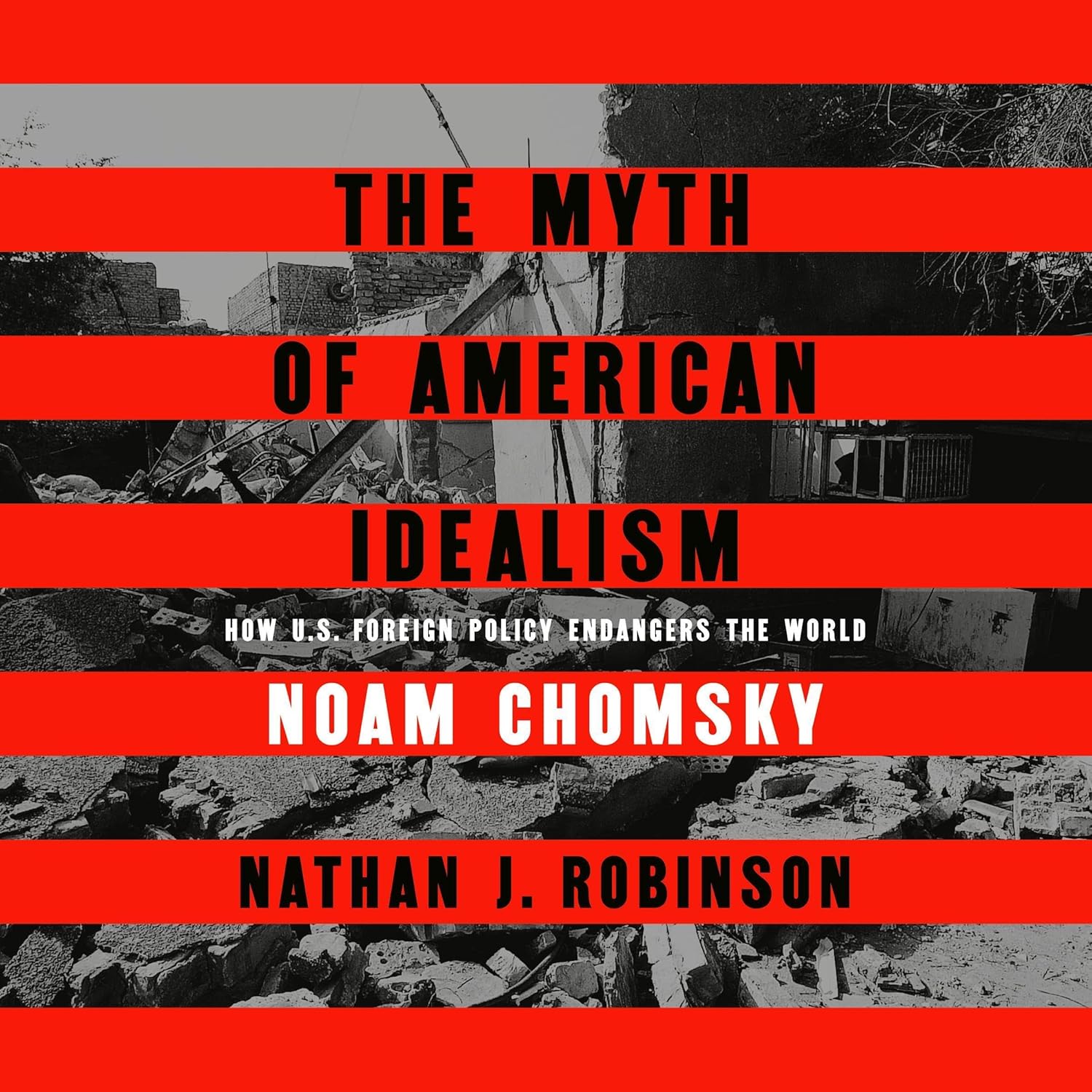 Amazon.com: The Myth of American Idealism: How U.S. Foreign Policy ...