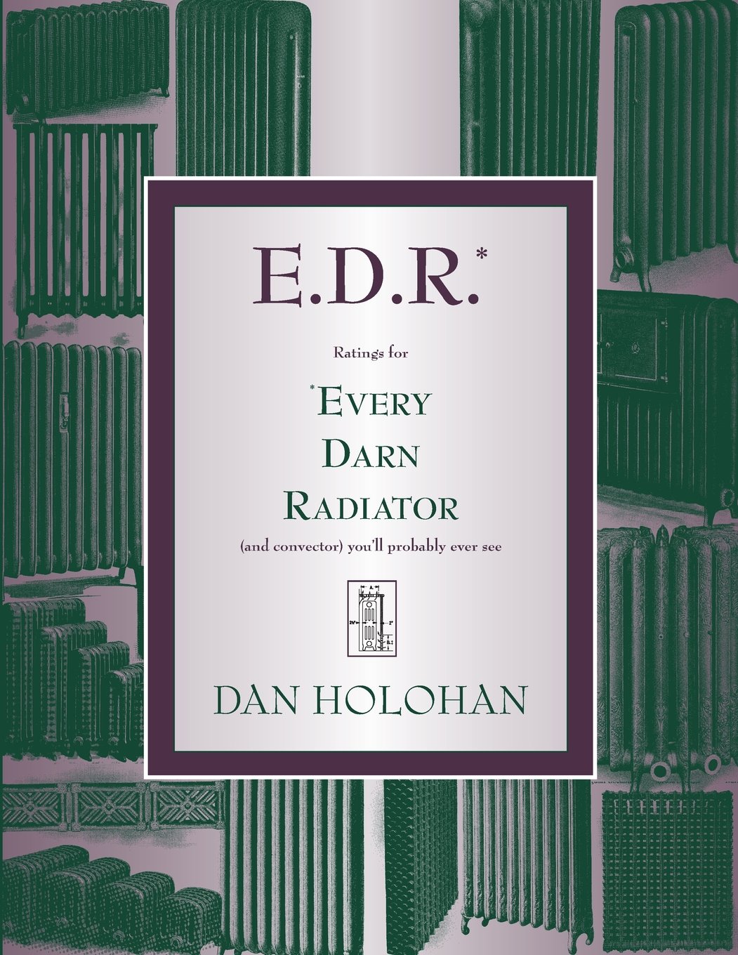 E.D.R.: Ratings for Every Darn Radiator (and convector) you'll probably ...