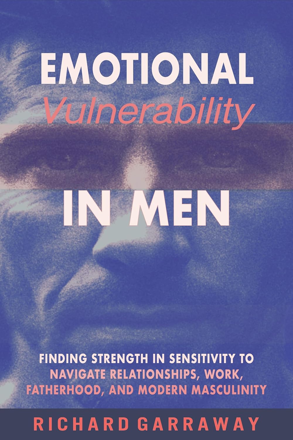 Amazon.com: Emotional Vulnerability in Men: Finding Strength in ...