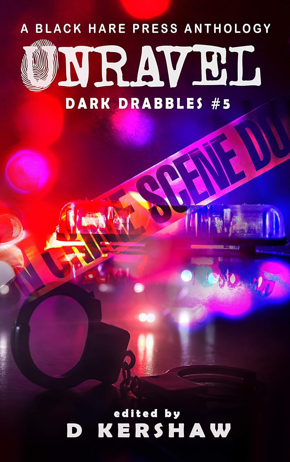 UNRAVEL: A Crime Microfiction Anthology (Dark Drabbles Book 5) - Kindle ...