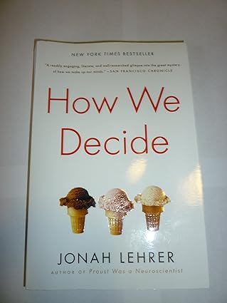 How We Decide: Amazon.co.uk: Lehrer, Jonah: 9780547247991: Books