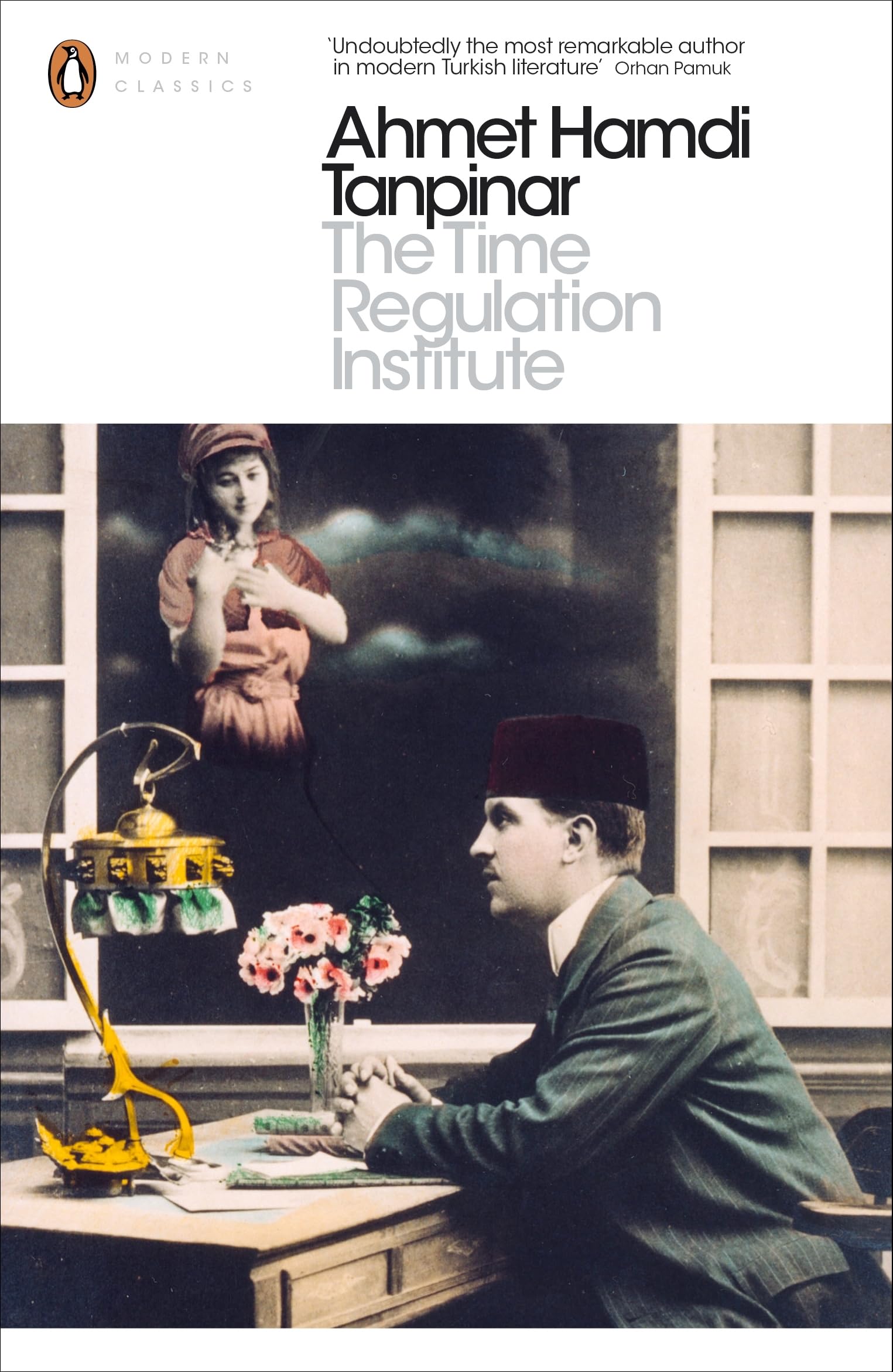Time Regulation Institute: Ahmet Hamdi Tanpınar, Maureen Freely ...