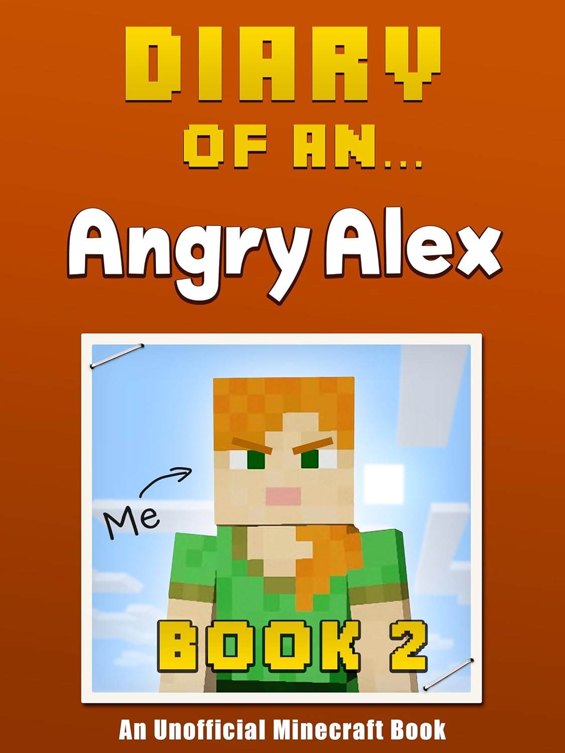 Diary of an Angry Alex: Book 2 [an unofficial Minecraft book] eBook ...