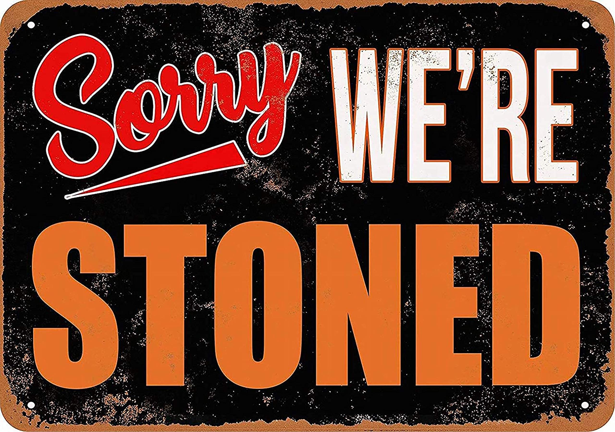 Amazon.com : Sorry We're Stoned Funny Tin Signs Humor Man Cave Wall ...