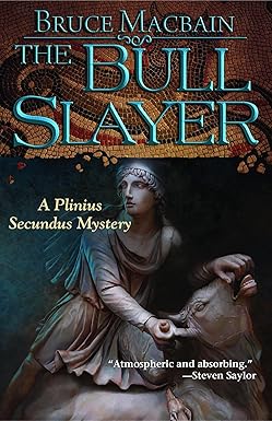 The Bull Slayer (Plinius Secundus Series, 2): Macbain, Bruce ...