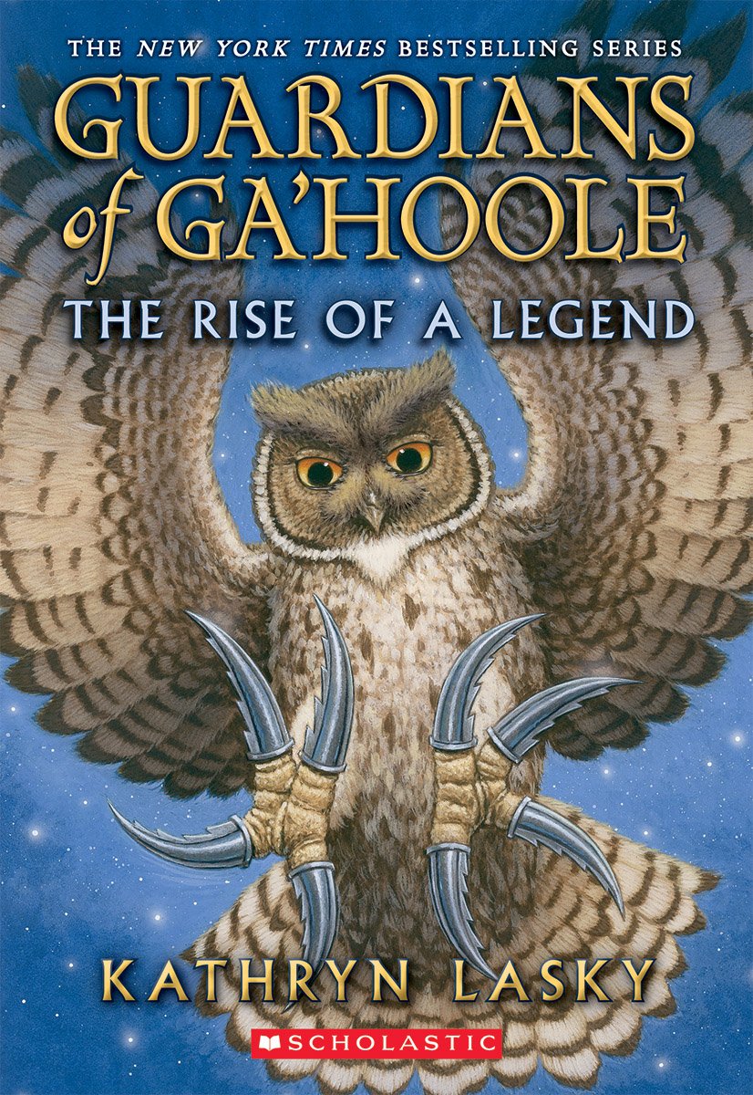 The Rise of a Legend (Guardians of Ga'Hoole): Lasky, Kathryn ...
