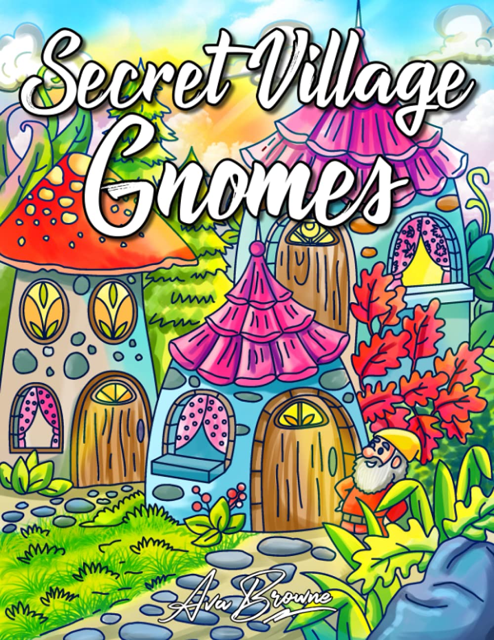 Secret Village Gnomes Coloring Book: An Adult Coloring Book Featuring ...
