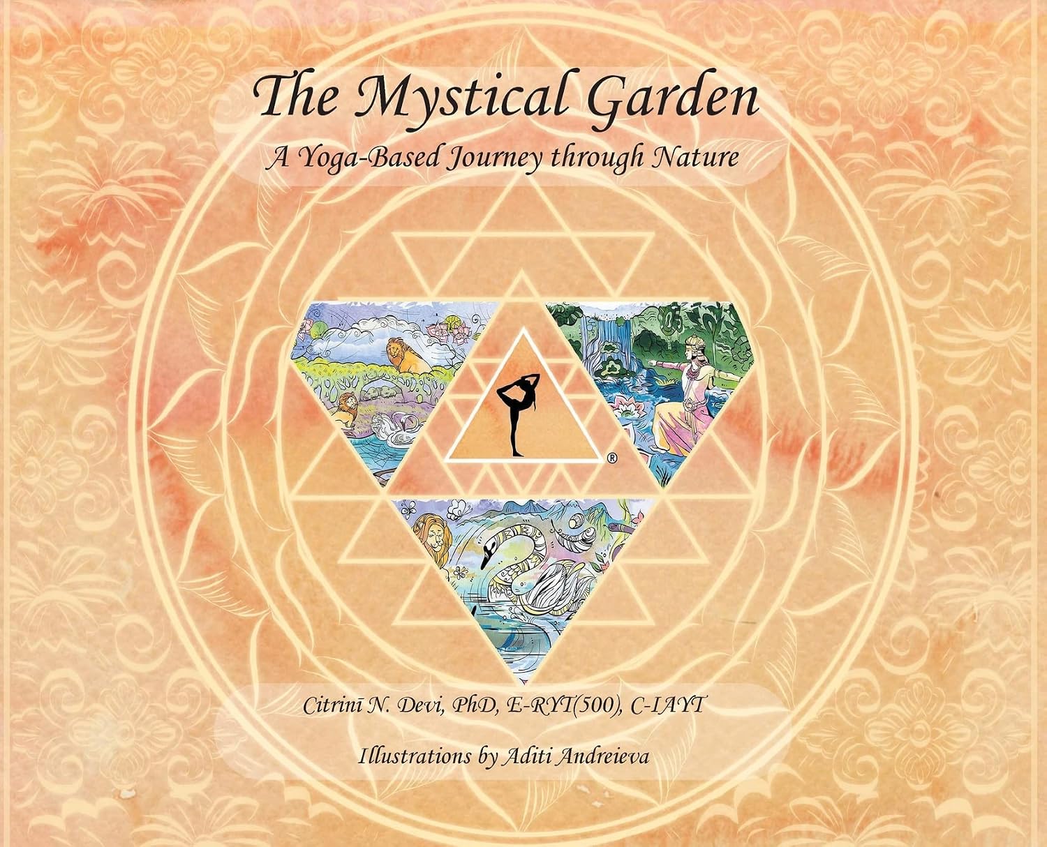 The Mystical Garden: A Yoga-Based Journey through Nature: Devi, Citrini ...