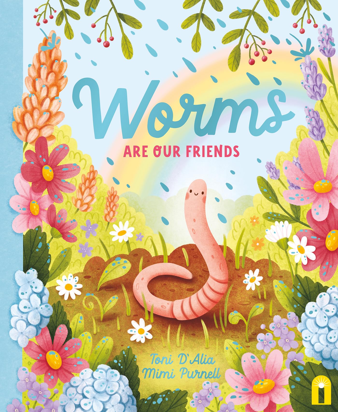 Worms Are Our Friends (Our Friends in the Garden): D'Alia, Toni ...