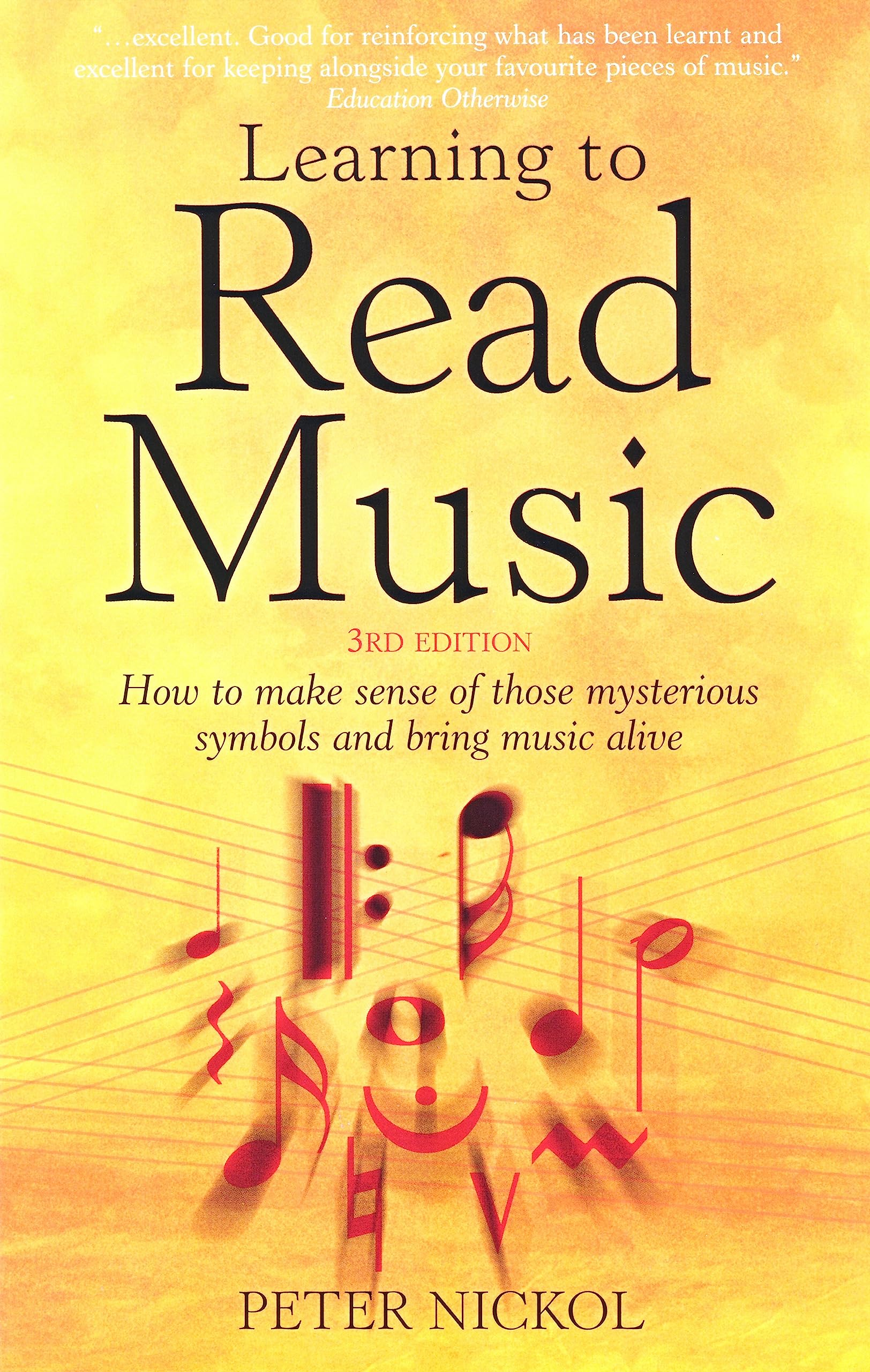 Learning to Read Music: 3rd edition: How to Make Sense of Those ...