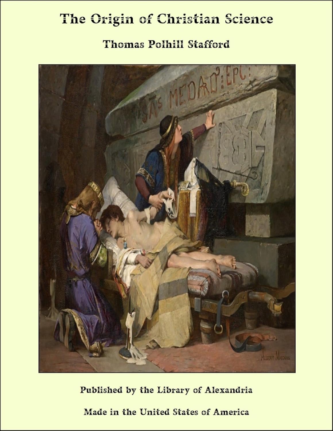 The Origin of Christian Science - Kindle edition by Stafford, Thomas ...