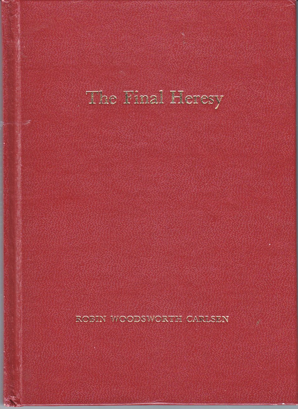 Final Heresy: Carlsen, Robin Woodsworth: 9780920910047: Amazon.com: Books