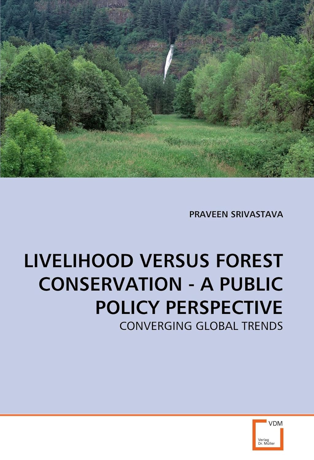 LIVELIHOOD VERSUS FOREST CONSERVATION - A PUBLIC POLICY PERSPECTIVE ...