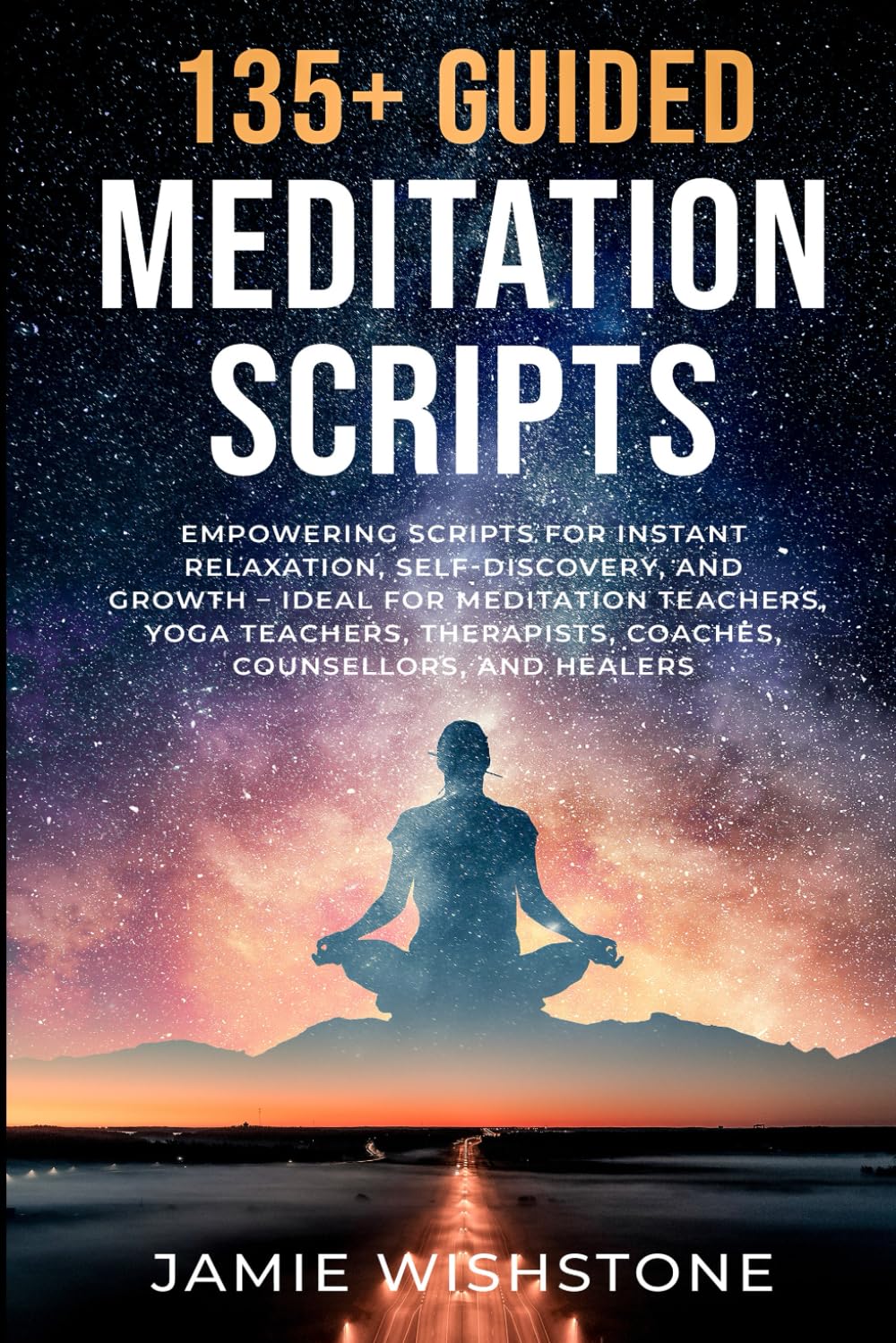 135+ Guided Meditation Scripts: Empowering Scripts for Instant ...