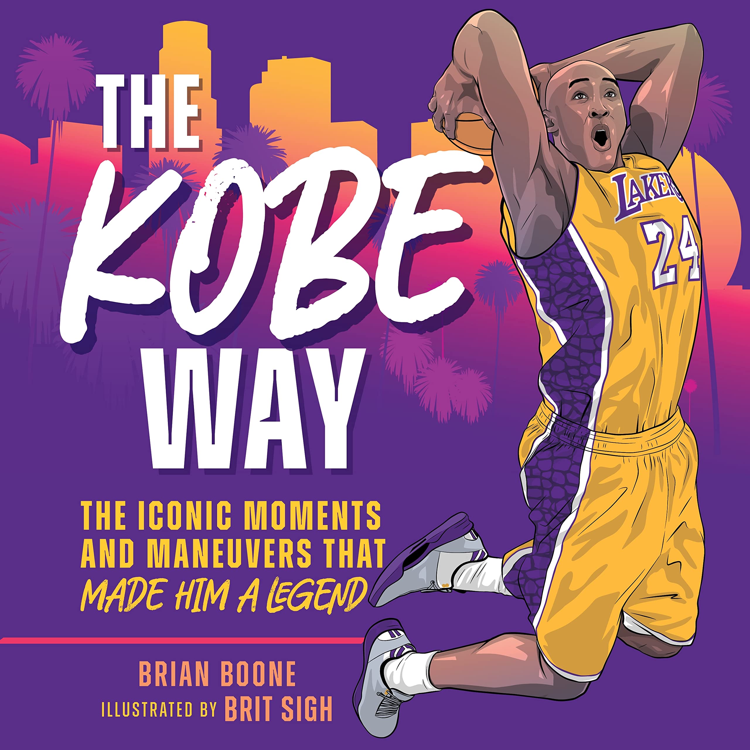 The Kobe Way: The Iconic Moments and Maneuvers That Made Him a Legend ...