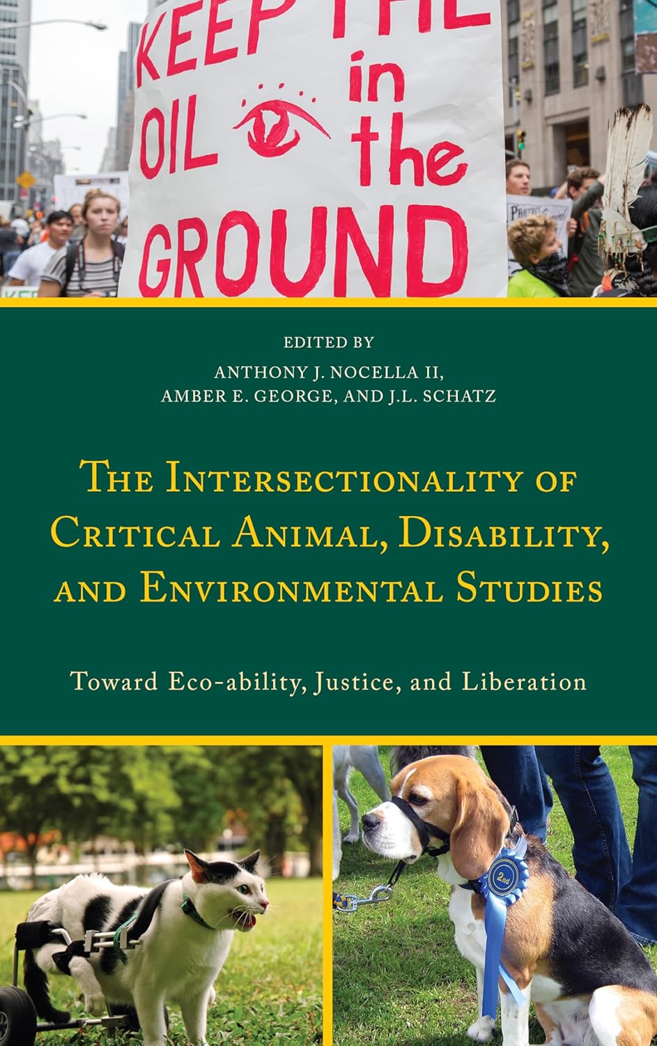 The Intersectionality of Critical Animal, Disability, and Environmental ...
