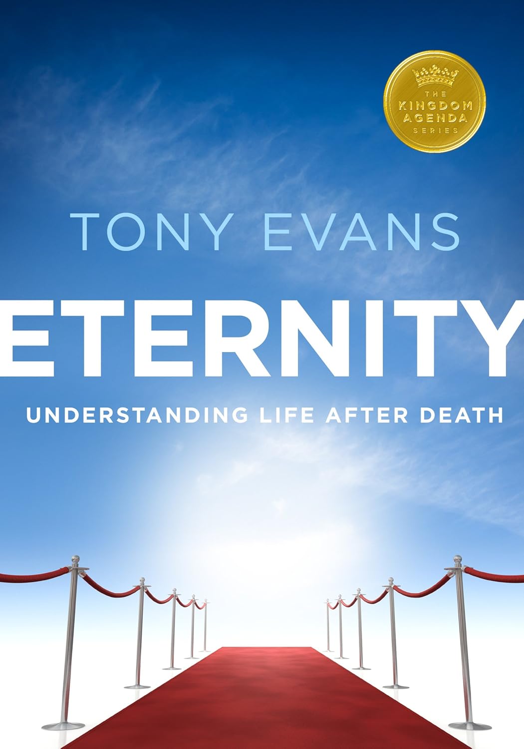 Eternity: Understanding Life After Death (Kingdom Agenda Series): Evans ...