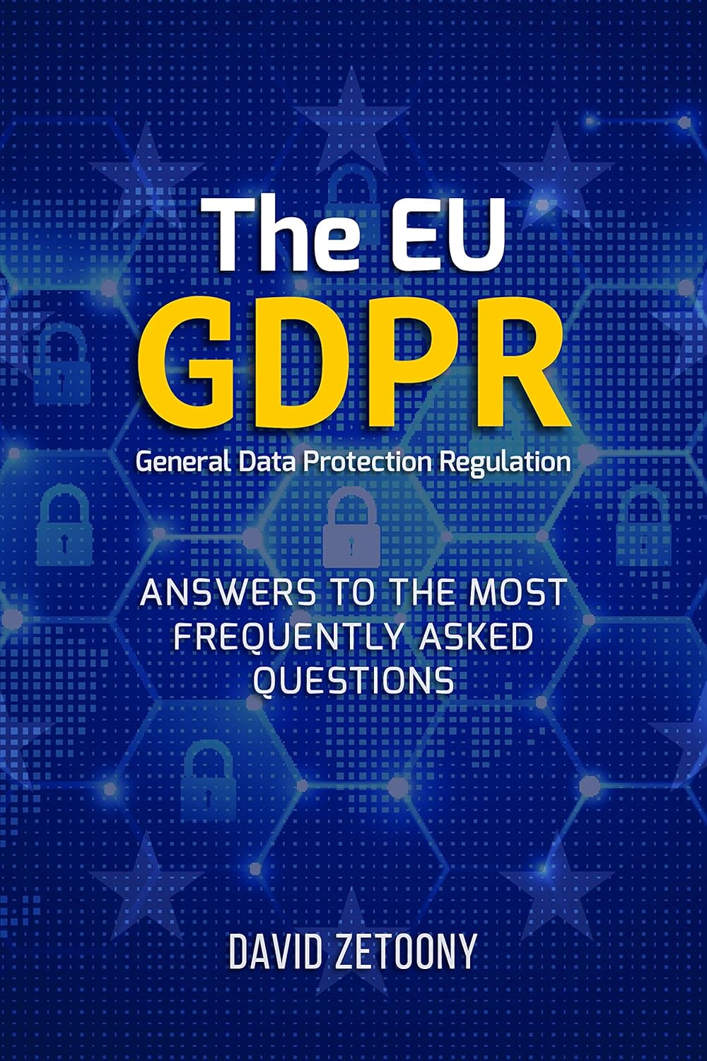 The EU GDPR General Data Protection Regulation: Answers to the Most ...