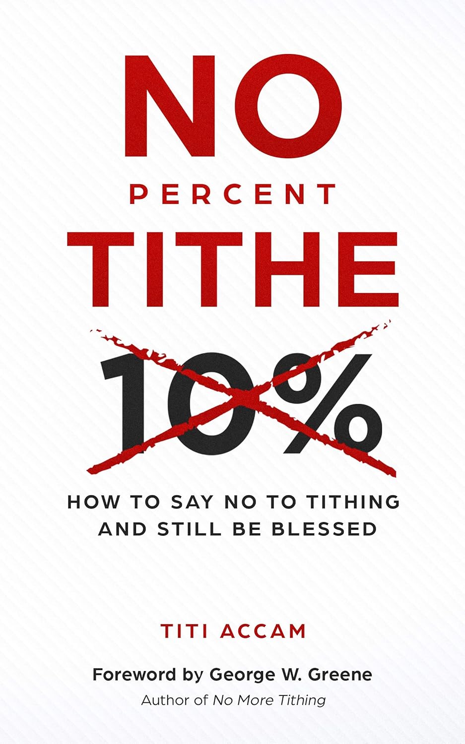 Amazon.com: NO PERCENT TITHE: HOW TO SAY NO TO TITHING AND STILL BE ...