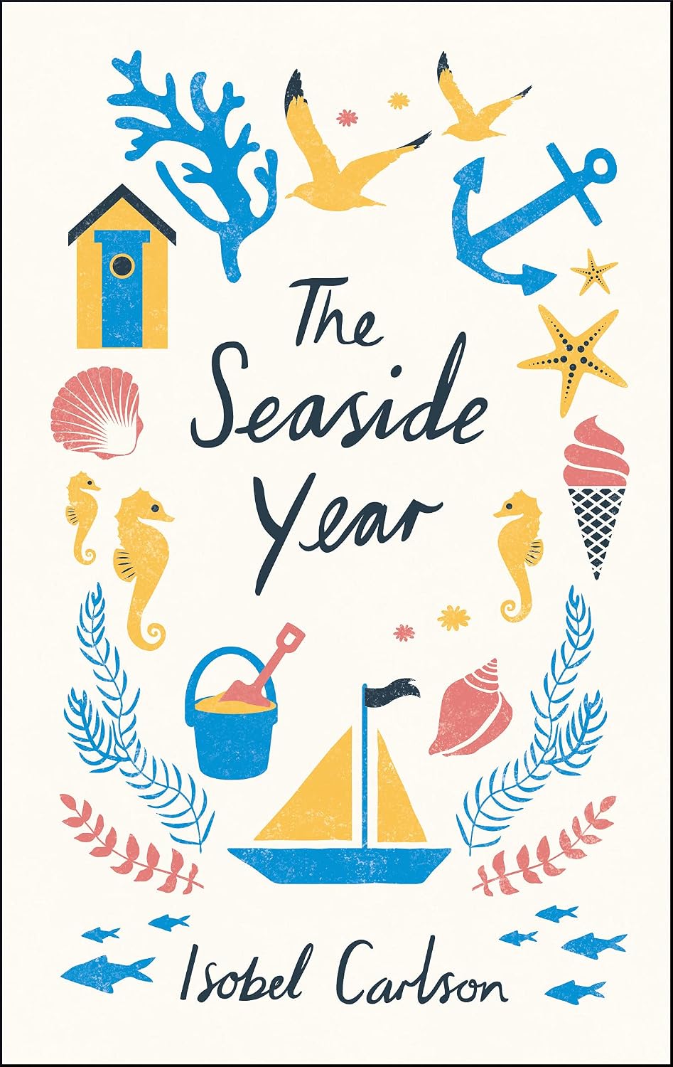 The Seaside Year: A Month-by-Month Guide to Making the Most of the ...