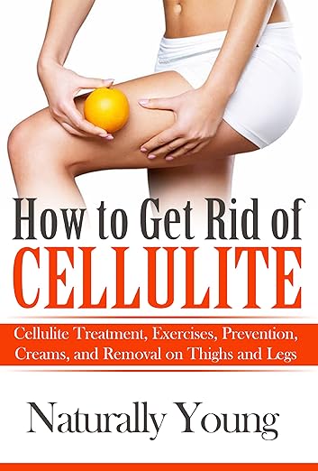 Amazon.com: How to Get Rid of Cellulite: Cellulite Treatments ...